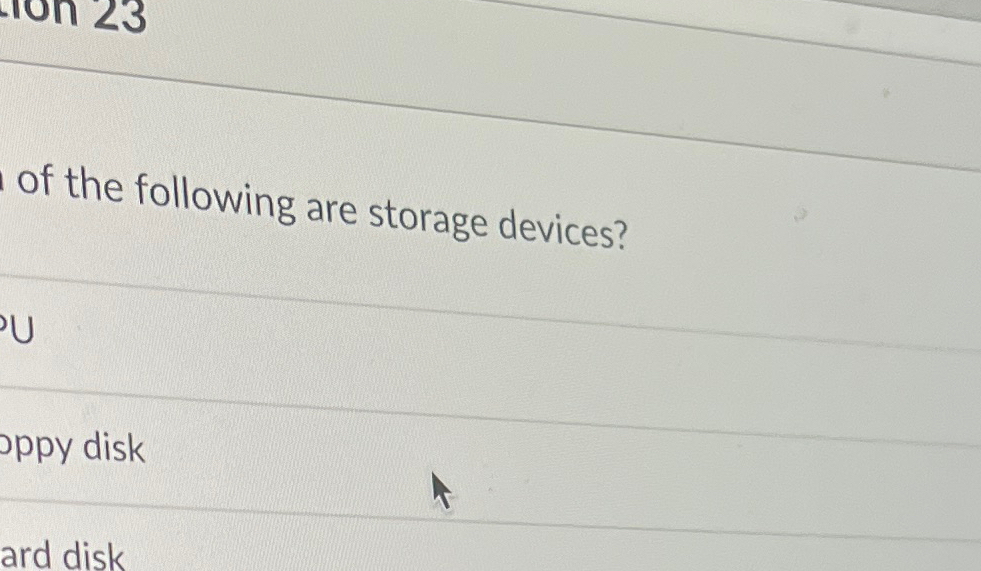 Solved of the following are storage devices?Uoppy disk | Chegg.com