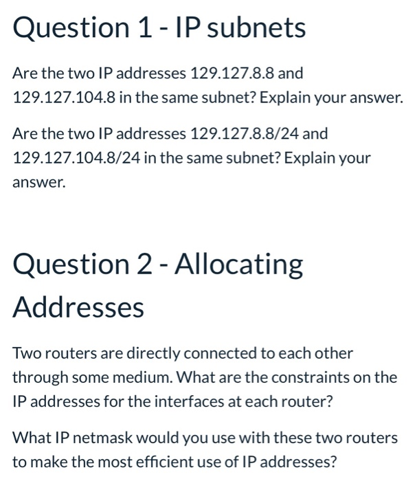 Solved Question 1 - IP subnets Are the two IP addresses | Chegg.com