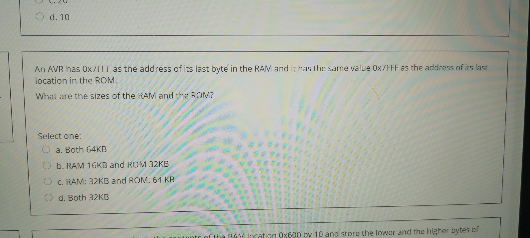 Solved O d. 10 An AVR has 0x7FFF as the address of its last | Chegg.com
