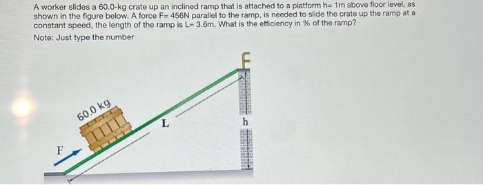 Solved A worker slides a 60.0-kg crate up an inclined ramp | Chegg.com