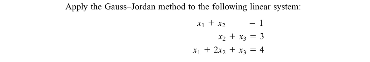 Solved Apply the Gauss-Jordan method to the following linear | Chegg.com