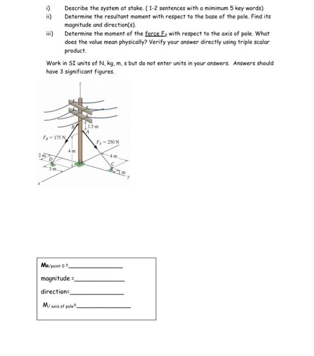 Solved i) Describe the system at stake. (1-2 sentences with | Chegg.com