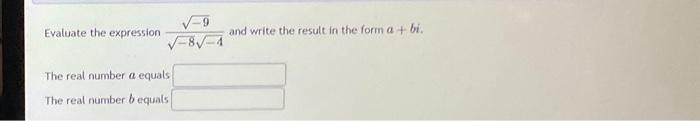 Solved Evaluate the expression 7i−4+4i and write the result | Chegg.com