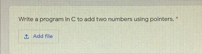 Solved Write a program in C to add two numbers using | Chegg.com