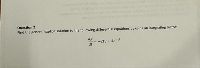 Solved Question 2: Find the general explicit solution to the | Chegg.com