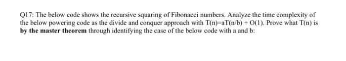 Solved Q17: The below code shows the recursive squaring of | Chegg.com