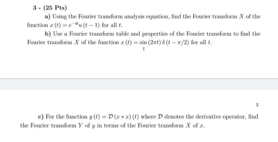 Solved 3−(25 Pts ) a) Using the Fourier transform analysis | Chegg.com