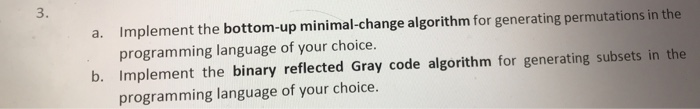 Solved a. Implement the bottom-up minimal-change algorithm | Chegg.com