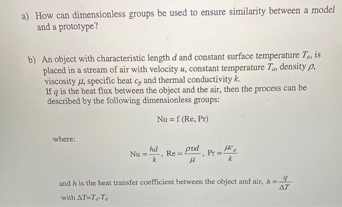 Solved a) How can dimensionless groups be used to ensure | Chegg.com