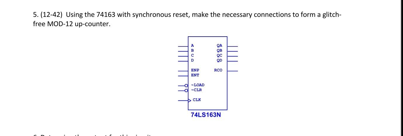 Solved 5. (12-42) Using the 74163 with synchronous reset, | Chegg.com