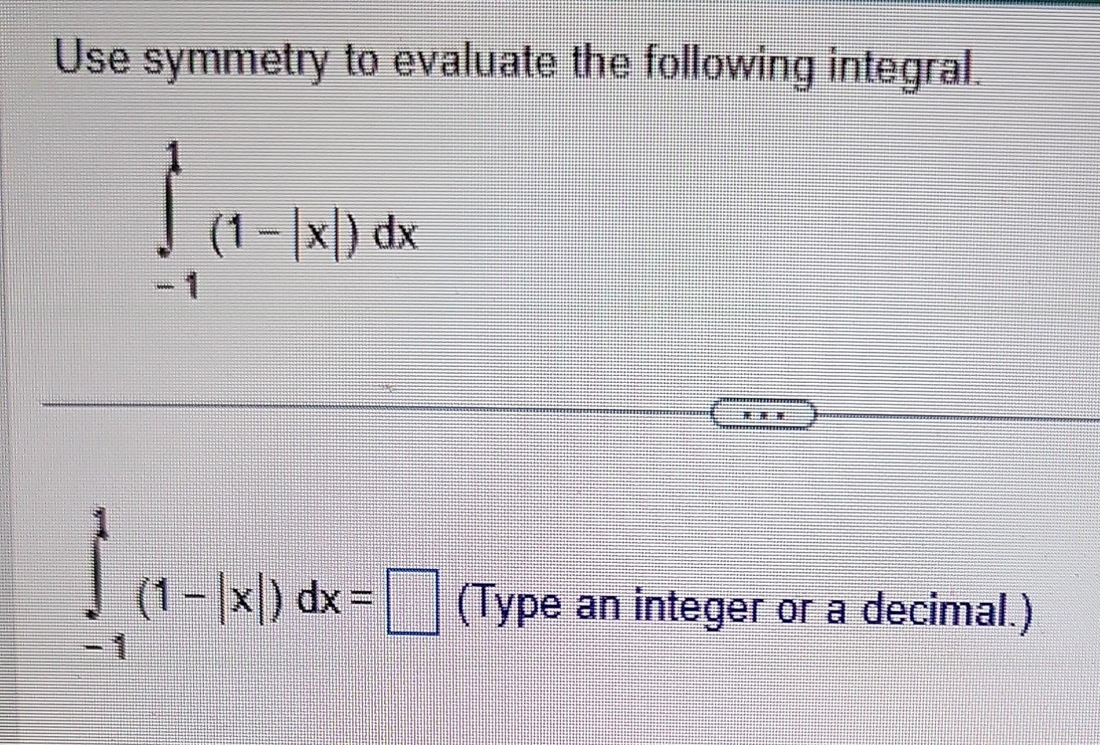 Solved Use symmetry to evaluate the following integral. | Chegg.com