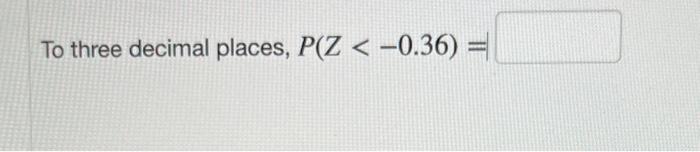 Solved To three decimal places, P(Z