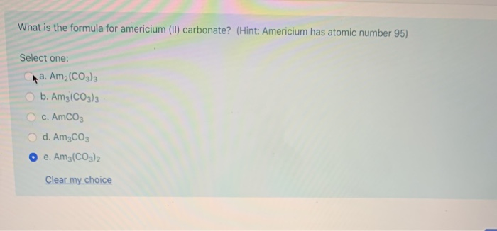 Solved What is the formula for americium (II) carbonate? | Chegg.com