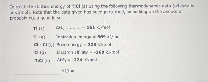 Solved Calculate the lattice energy of TICl (s) using the | Chegg.com