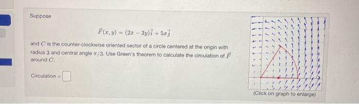 Solved F(x,y)=(2x−3y)i+5xj and C is the counter-clockwise | Chegg.com