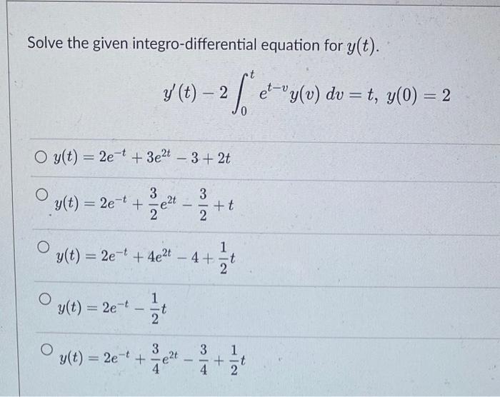 Solved Solve the given integro-differential equation for | Chegg.com