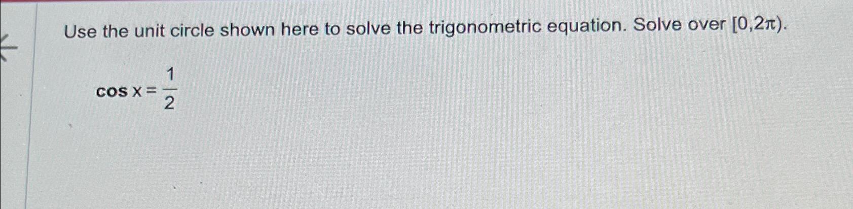 Solved Use the unit circle shown here to solve the | Chegg.com