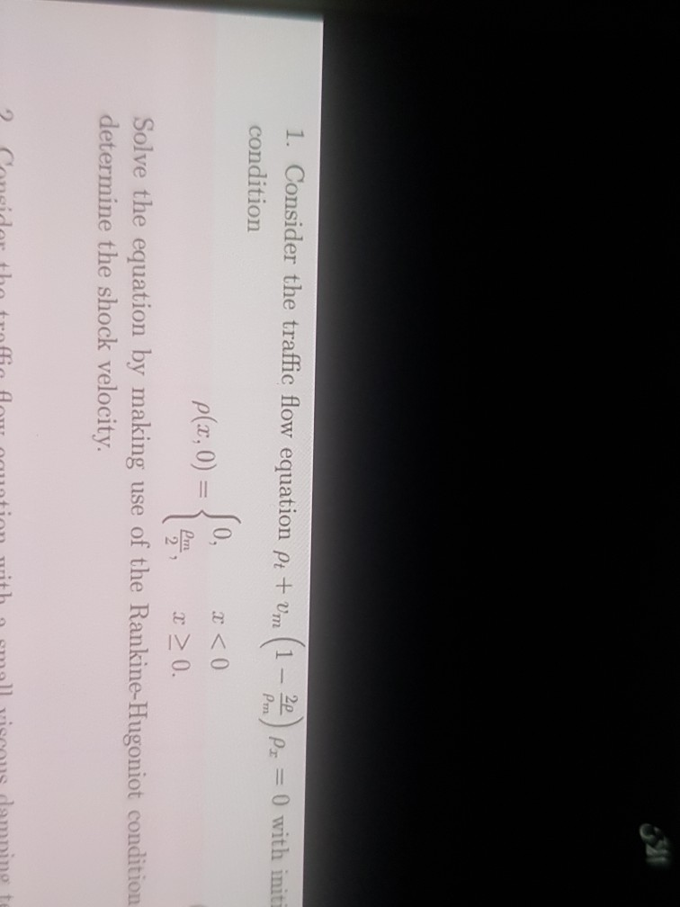 1. Consider the traffic flow equation ρt + vm 1 | Chegg.com