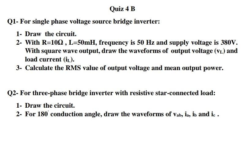 Solved Quiz 4 B Q1- For single phase voltage source bridge | Chegg.com