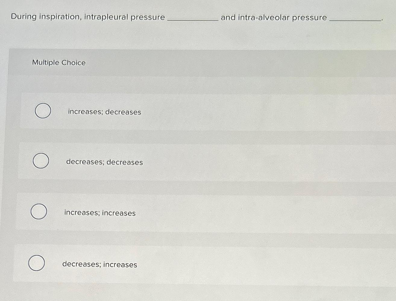 Solved During inspiration, intrapleural pressure and | Chegg.com