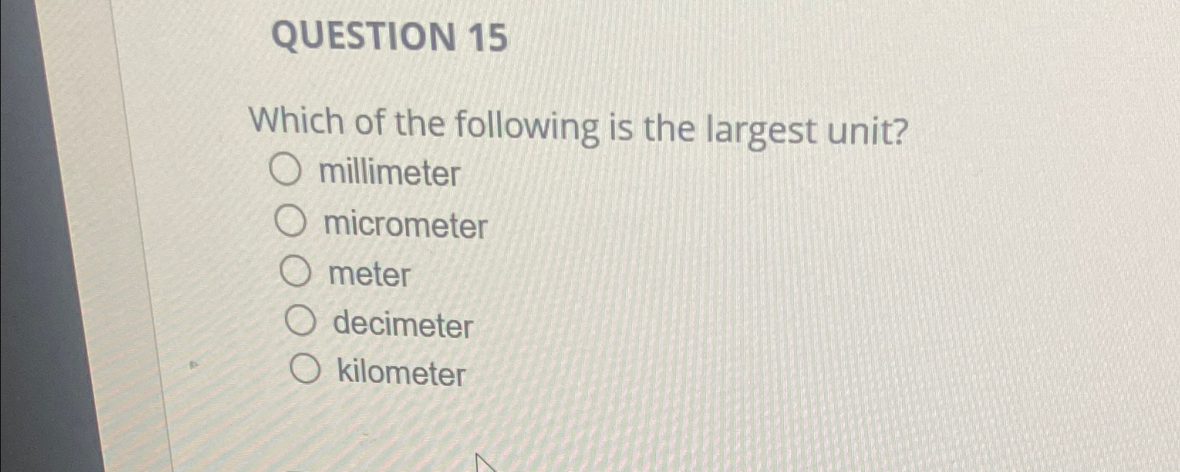 Solved QUESTION 15Which of the following is the largest | Chegg.com