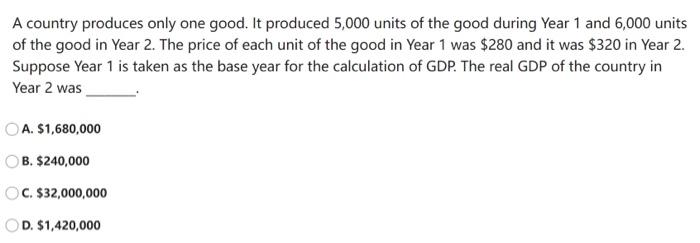 Solved A country produces only one good. It produced 5,000 | Chegg.com