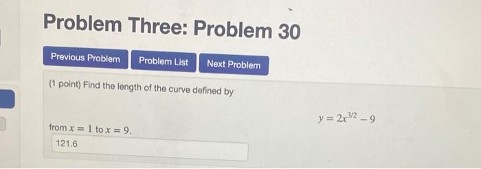 Solved Problem Three: Problem 30 (1 point) Find the length | Chegg.com