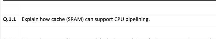 Solved Q.1.1 Explain how cache (SRAM) can support CPU | Chegg.com