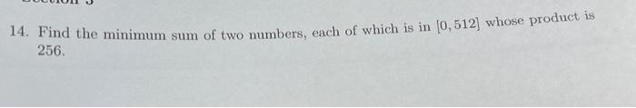 Solved 14. Find the minimum sum of two numbers, each of | Chegg.com