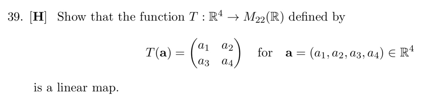 Solved H ﻿Show that the function T:R4→M22(R) ﻿defined | Chegg.com