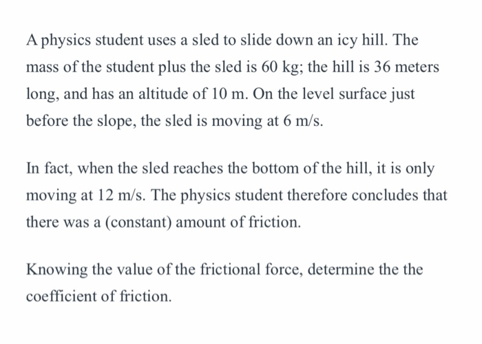 Solved A physics student uses a sled to slide down an icy | Chegg.com