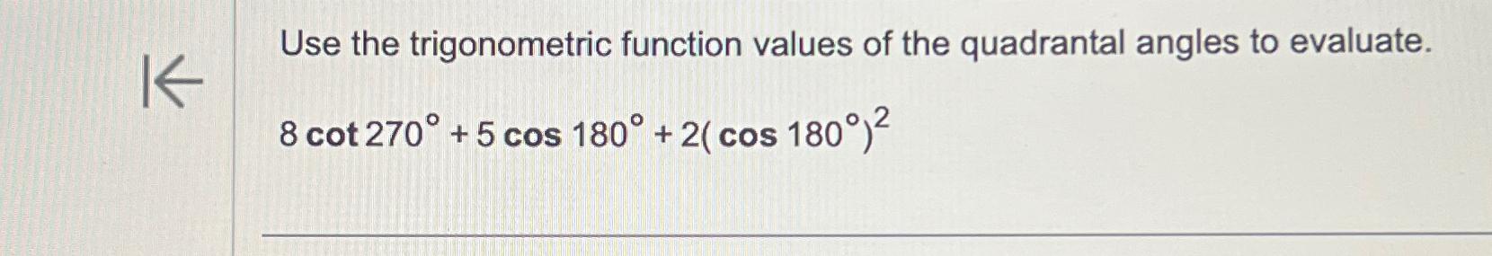 Use the trigonometric function values of the | Chegg.com