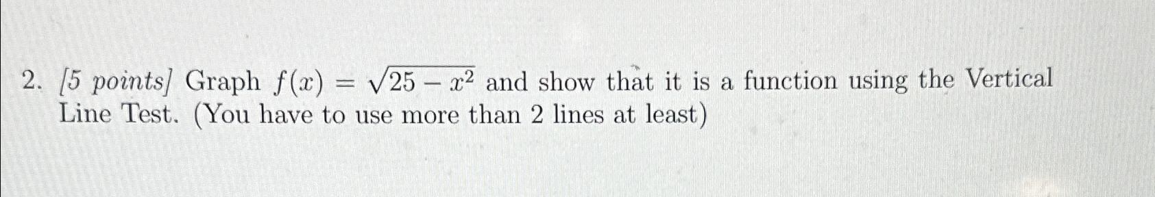 Solved [5 ﻿points] ﻿Graph f(x)=25-x22 ﻿and show that it is a | Chegg.com