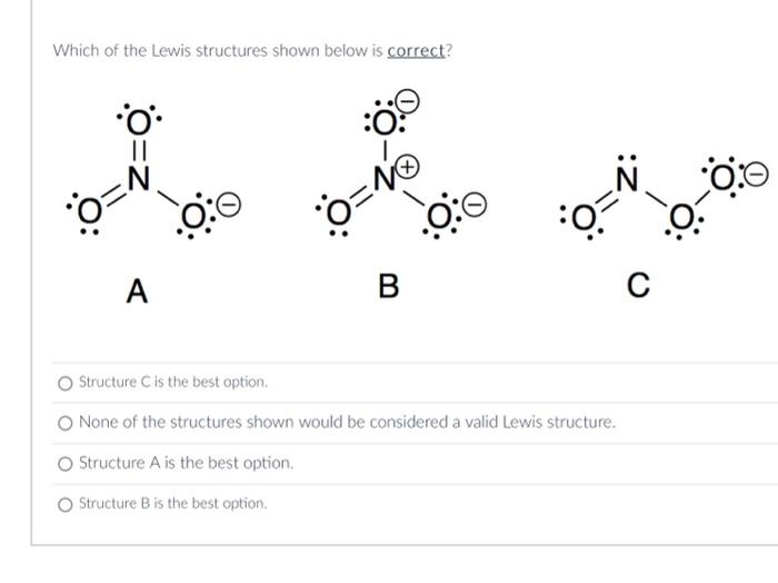Solved Which of the Lewis structures shown below is correct? | Chegg.com