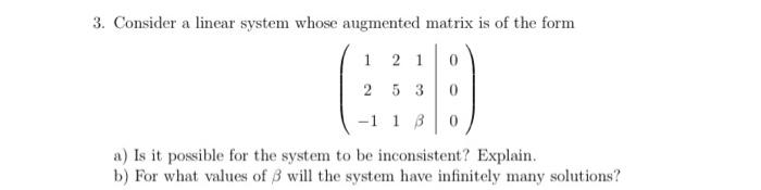 Solved 3. Consider a linear system whose augmented matrix is | Chegg.com