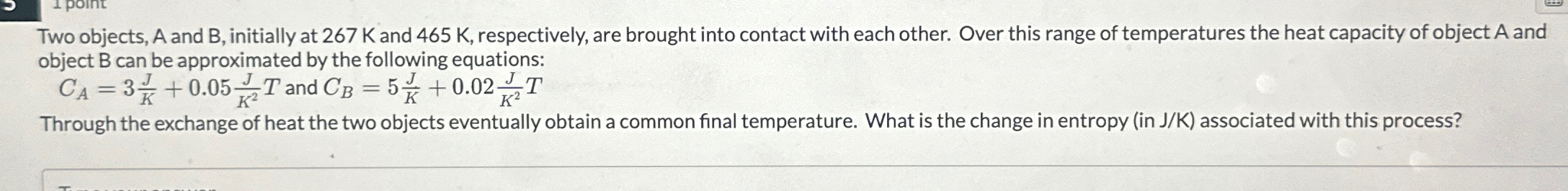 Solved Two objects, A and B, ﻿initially at 267K ﻿and 465K, | Chegg.com
