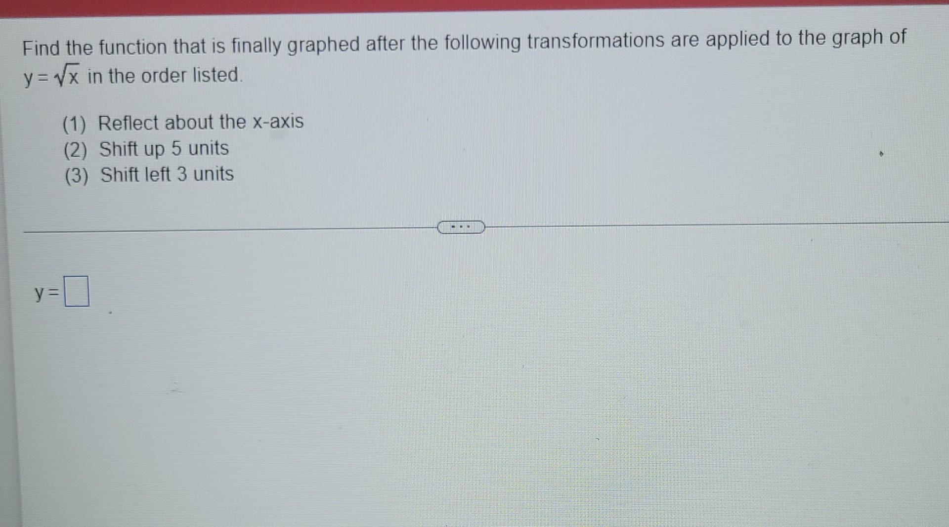 Solved Find the function that is finally graphed after the | Chegg.com