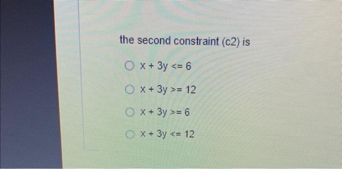 Solved the second constraint (c2) isthe second constraint | Chegg.com