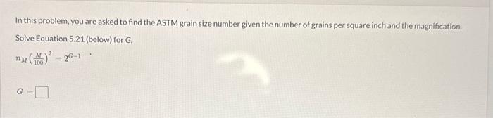 Solved Determine the ASTM grain size number if 10 grains per | Chegg.com