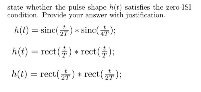 Solved state whether the pulse shape h(t) satisfies the | Chegg.com