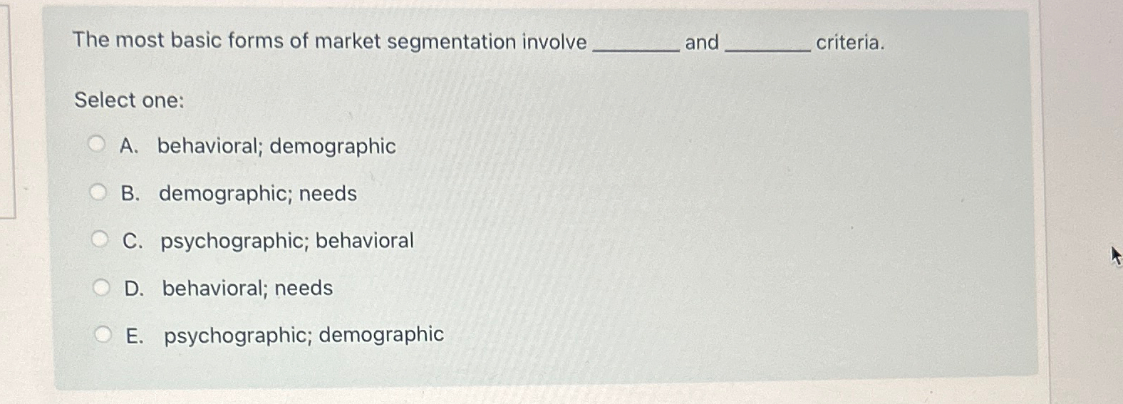 Solved The most basic forms of market segmentation involve | Chegg.com
