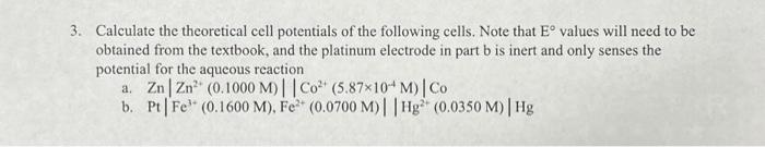 Solved Calculate the theoretical cell potentials of the | Chegg.com