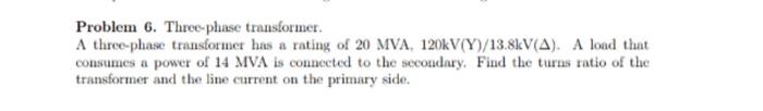 Solved Problem 6. Threephase transformer. A three-phase | Chegg.com