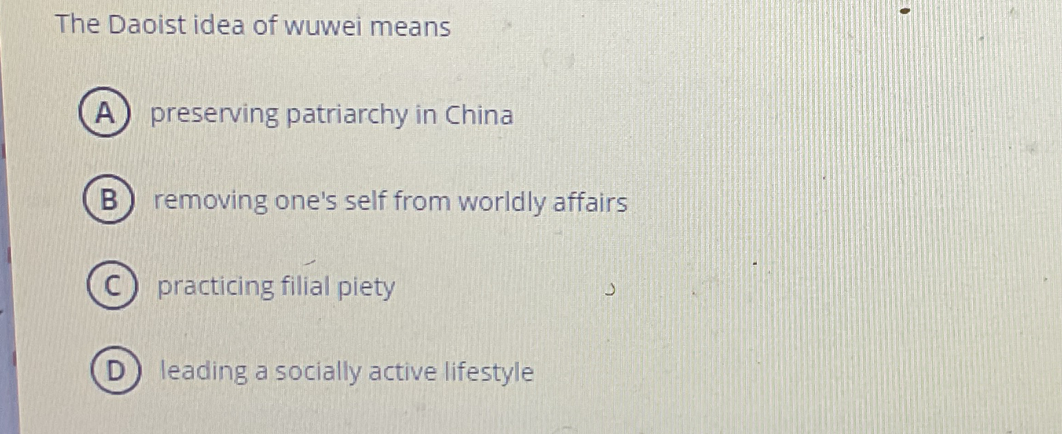 Solved The Daoist idea of wuwei meanspreserving patriarchy | Chegg.com
