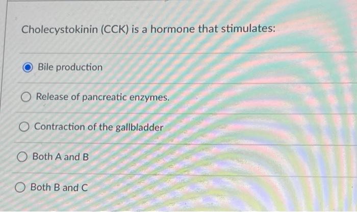 Solved Cholecystokinin (CCK) is a hormone that stimulates: O | Chegg.com