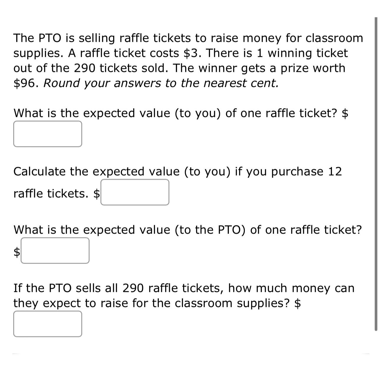 Solved The PTO is selling raffle tickets to raise money for | Chegg.com