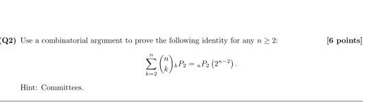 Solved Q2 Use A Combinatorial Argument To Prove The 