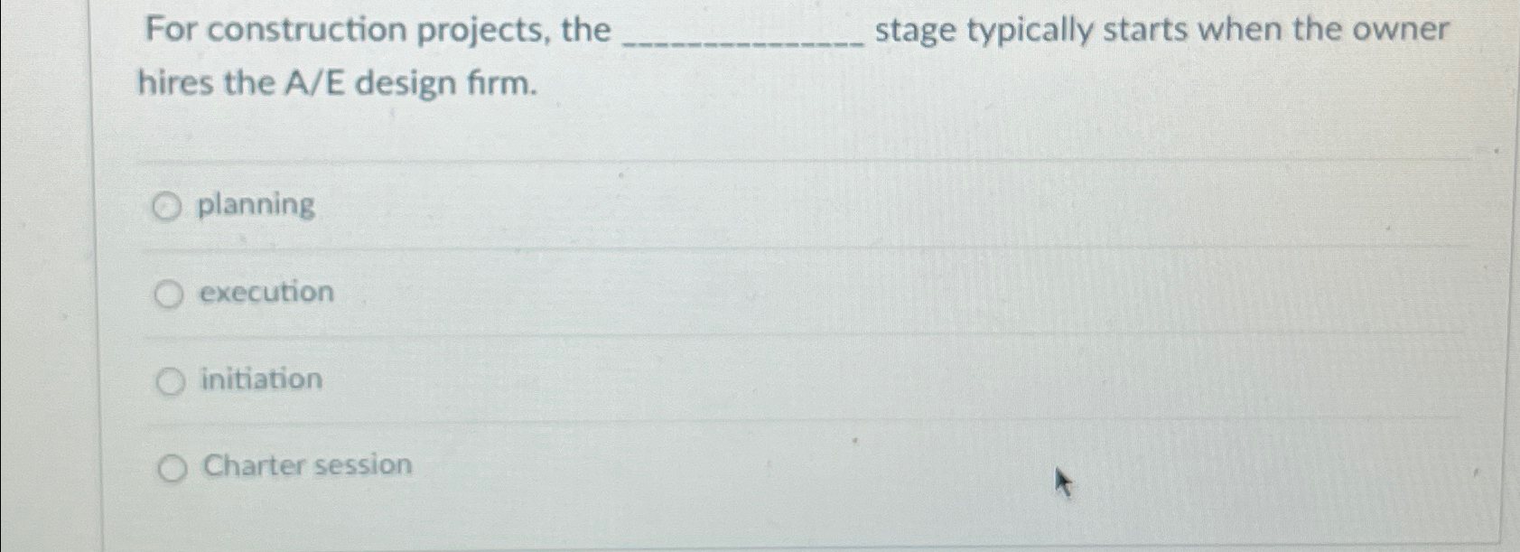 Solved For construction projects, the stage typically starts | Chegg.com