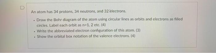 Solved An atom has 34 protons, 34 neutrons, and 32 | Chegg.com