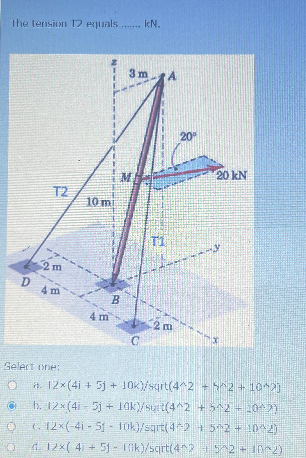 Solved The tension T2 ﻿equals kN.Select | Chegg.com